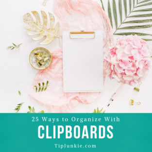 25 Ways to Organize It with a Clipboard – Tip Junkie
