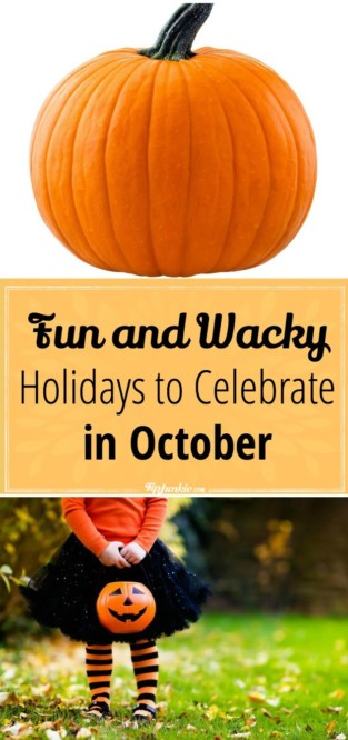 Fun and Wacky Holidays to Celebrate in October! [printable] – Tip Junkie