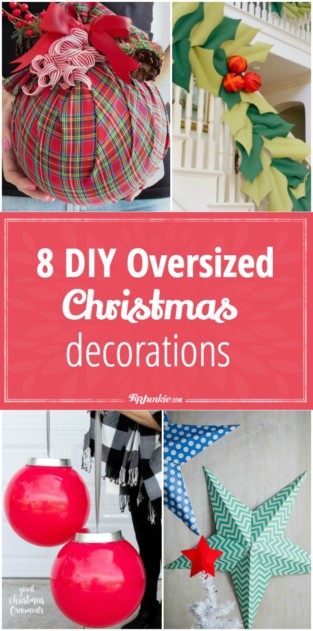 8 DIY Oversized Christmas Decorations – Tip Junkie