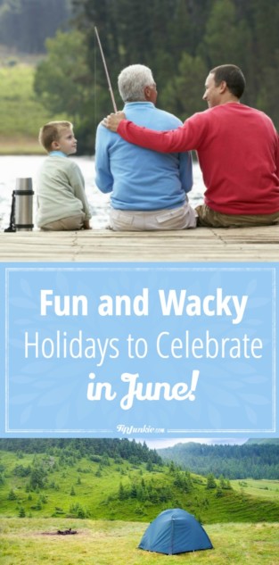 Fun and Wacky Holidays to Celebrate in June! [printable] – Tip Junkie