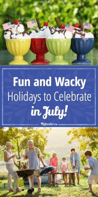 Fun and Wacky Holidays to Celebrate in July! [printable] – Tip Junkie